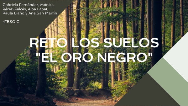 RETO LOS SUELOS "EL ORO NEGRO" | Genially