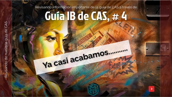 Guía IB de CAS, # 4 | Genially