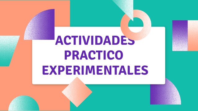 ACTIVIDADES PRACTICO EXPERIMENTALES | Genially