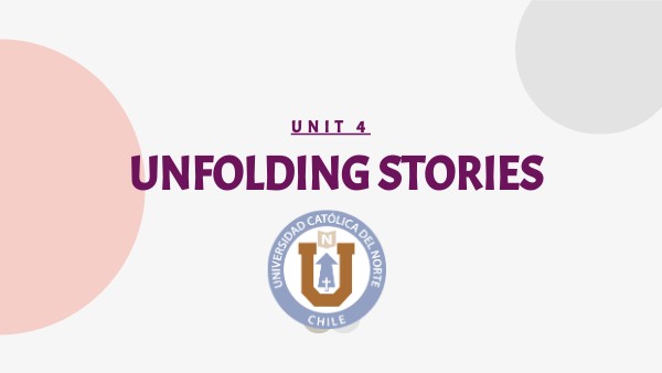 UNIT 4 - UNFOLDING STORIES (ONLINE)