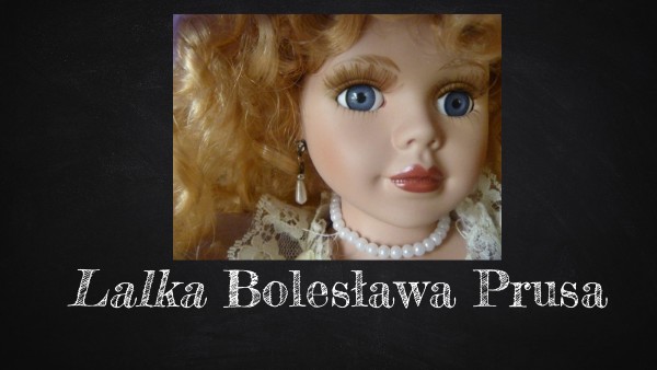 "Lalka" Prusa | Genially