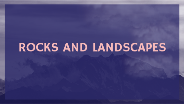 Rocks and landscapes | Genially