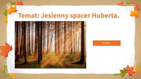 Jesienny spacer Huberta. | Genially
