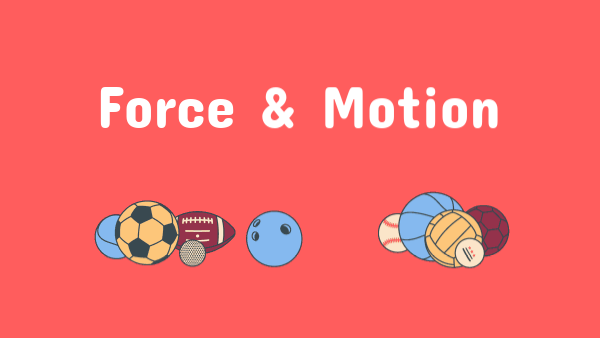 Force & Motion