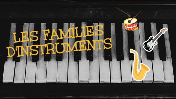 LES FAMILIES D'INSTRUMENTS | Genially