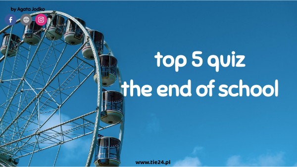 top 5 end of school | Genially