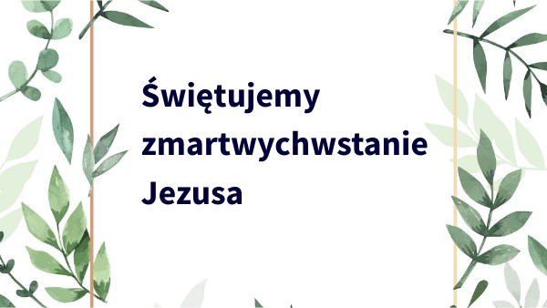Kl. 1 Świętujemy zmartwychwstanie Jezusa | Genially