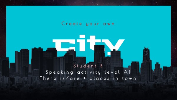 Create your own city Student B