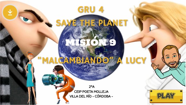 MISIÓN 9: "MALCAMBIANDO" A LUCY | Genially