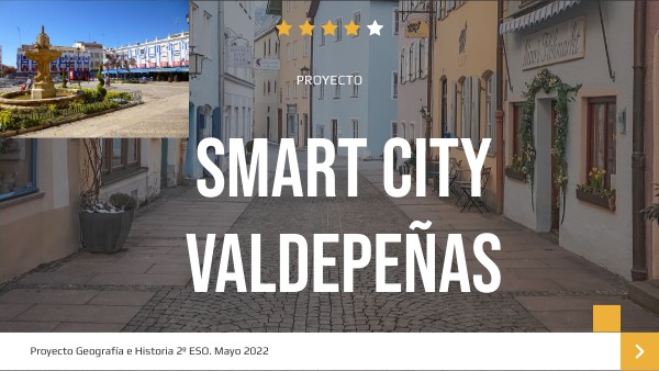 PROYECTO SMART CITY VALDEPEÑAS | Genially