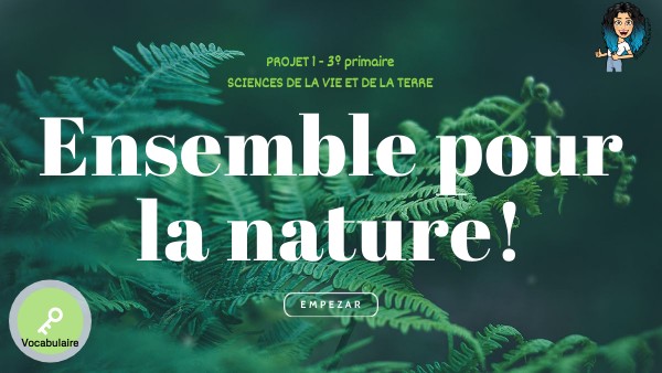 23/24.P1 CM3ºEnsemble pour la nature! | Genially