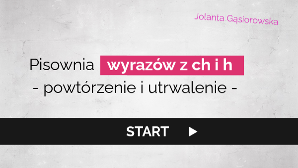 Pisownia wyrazów z ch i h | Genially