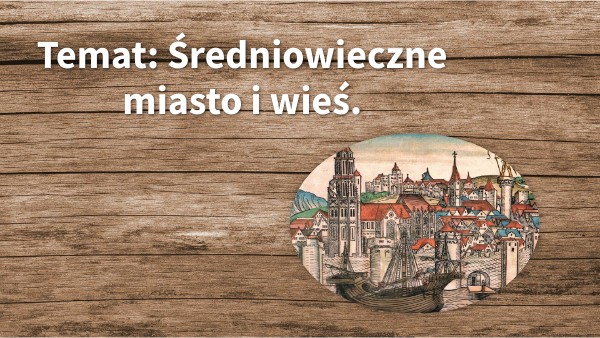 Średniowieczne miasto i wieś
