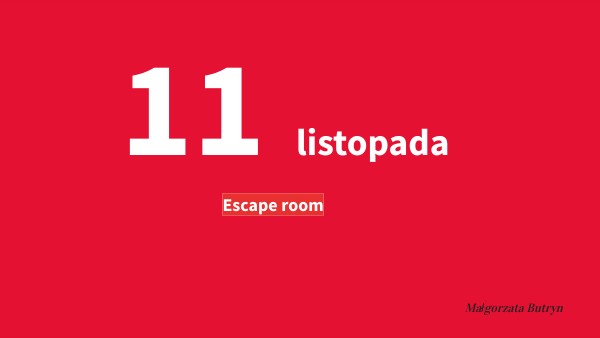 11 listopada. Escape room. | Genially