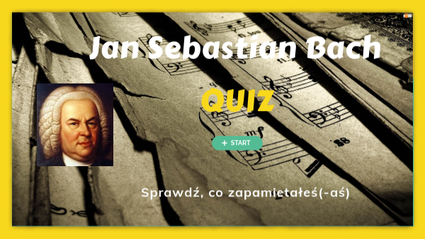 QUIZ KLASA 6-J.S.BACH | Genially
