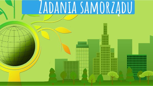 Zadania samorządu | Genially