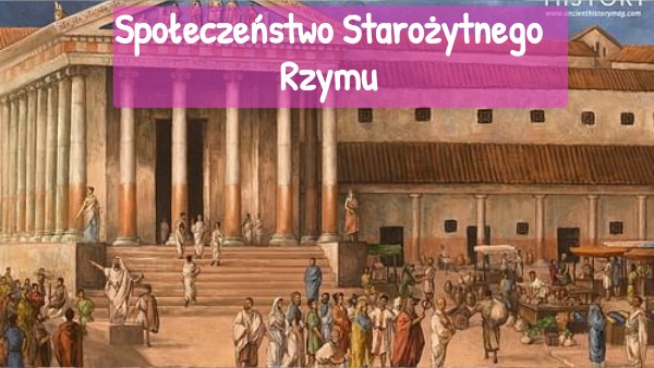 Społeczeństwo Starożytnego Rzymu | Genially