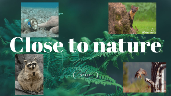 CLOSE TO NATURE