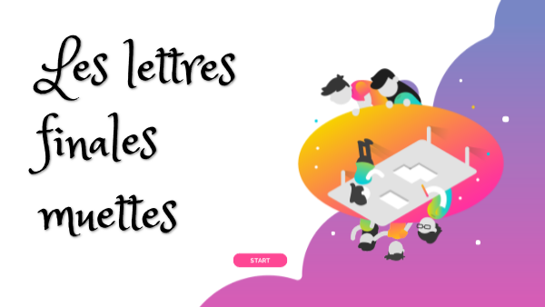 Lettres finales muettes | Genially