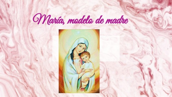 María como modelo de madre | Genially