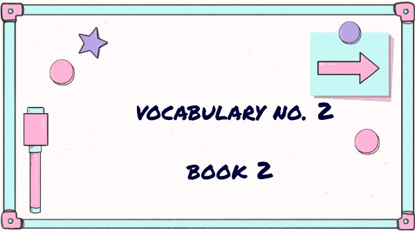 VOCABULARY NO2, BOOK 2 SIXTH GRADERS | Genially