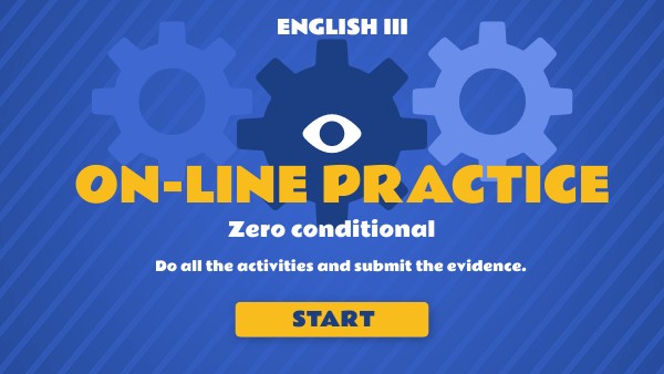 ENGLISH 3 (FIT) - ON-LINE PRACTICE - Zero conditional