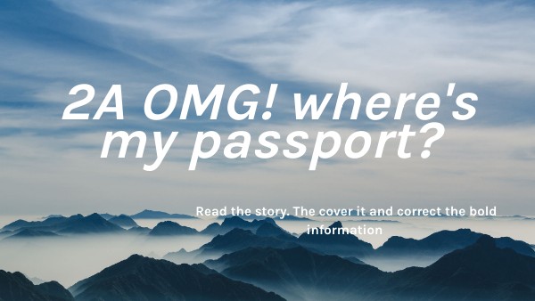 2A OMG! Where’s my passport? | Genially