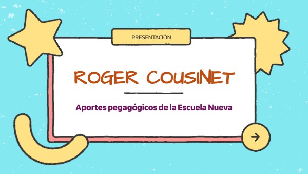 ROGER COUSINET | Genially