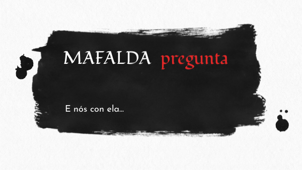 Mafalda pregunta