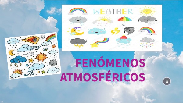 FENÓMENOS ATMOSFÉRICOS | Genially