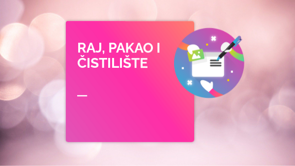 Raj, pakao i čistilište | Genially