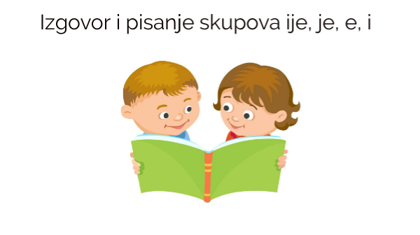 Izgovor i pisanje skupova ije, je, e, i | Genially