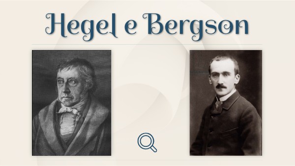 Hegel e Bergson | Genially