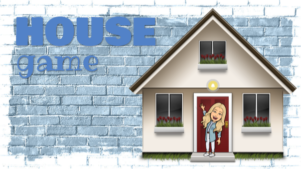 HOUSE GAME | Genially