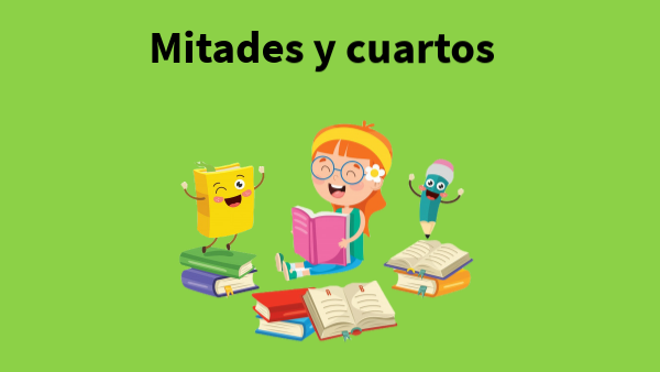 Mitades y cuartos | Genially