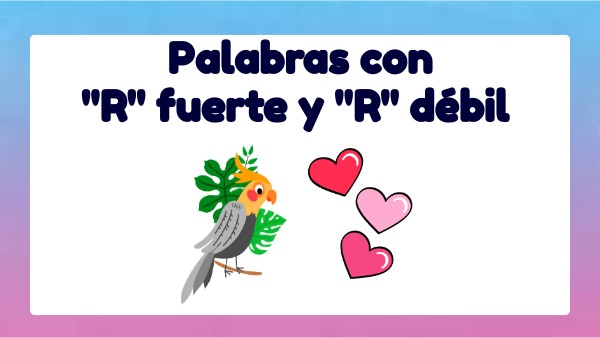 Palabras con "R" fuerte y "R" débil | Genially