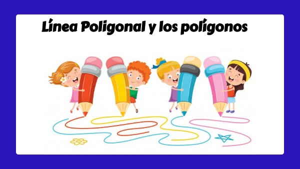 Línea poligonal y polígonos | Genially