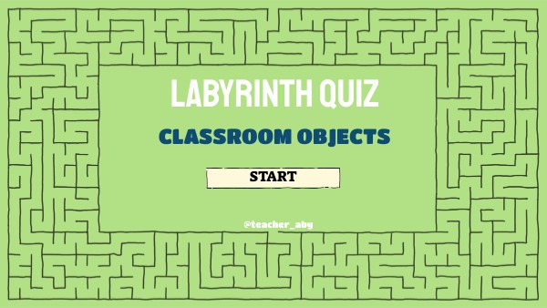 LABYRINTH QUIZ CLASSROOM OBJECTS