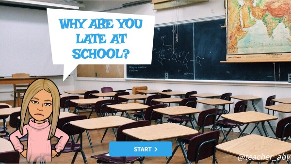 EXCUSES, EXCUSES... WHY WERE YOU LATE TO SCHOOL??? | Genially