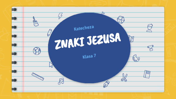 Znaki Jezusa kl 7 | Genially