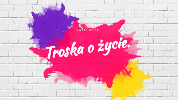 Troska o życie - kl 7 | Genially