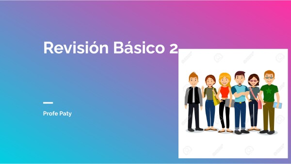 REVISIÓN BÁSICO 2 | Genially