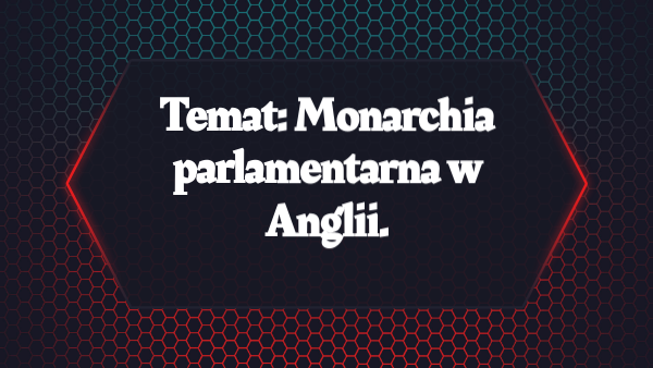 Monarchia parlamentarna w Anglii | Genially