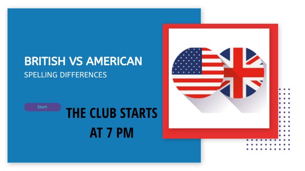 BRITISH VS AMERICAN SPELLING DIFFERENCES CLUB WEEK 9 YERALDI