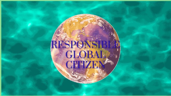 Responsible global citizen PRESENTATION | Genially