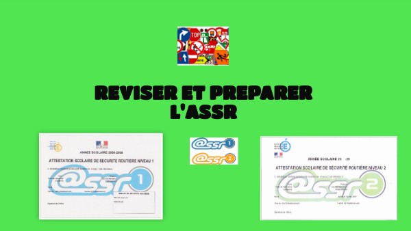 PREPARER L'ASSR1 ET L'ASSR 2 | Genially