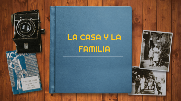 LA CASA Y LA FAMILIA | Genially