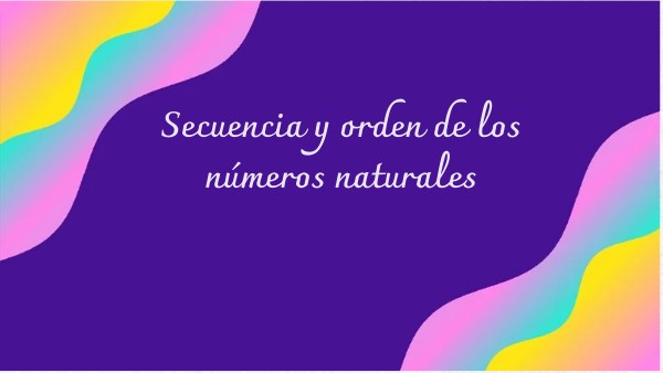 Secuencia y orden de los números naturales | Genially