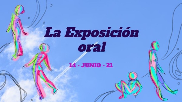 LA EXPOSICIÓN ORAL | Genially