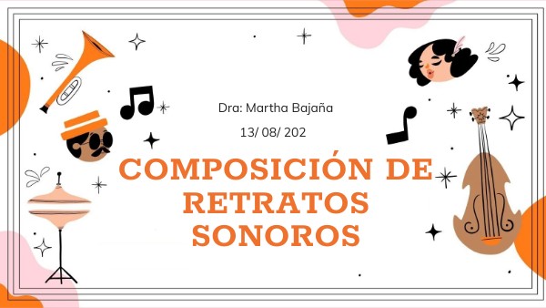 COMPOSICIÓN DE RETRATOS SONOROS | Genially
